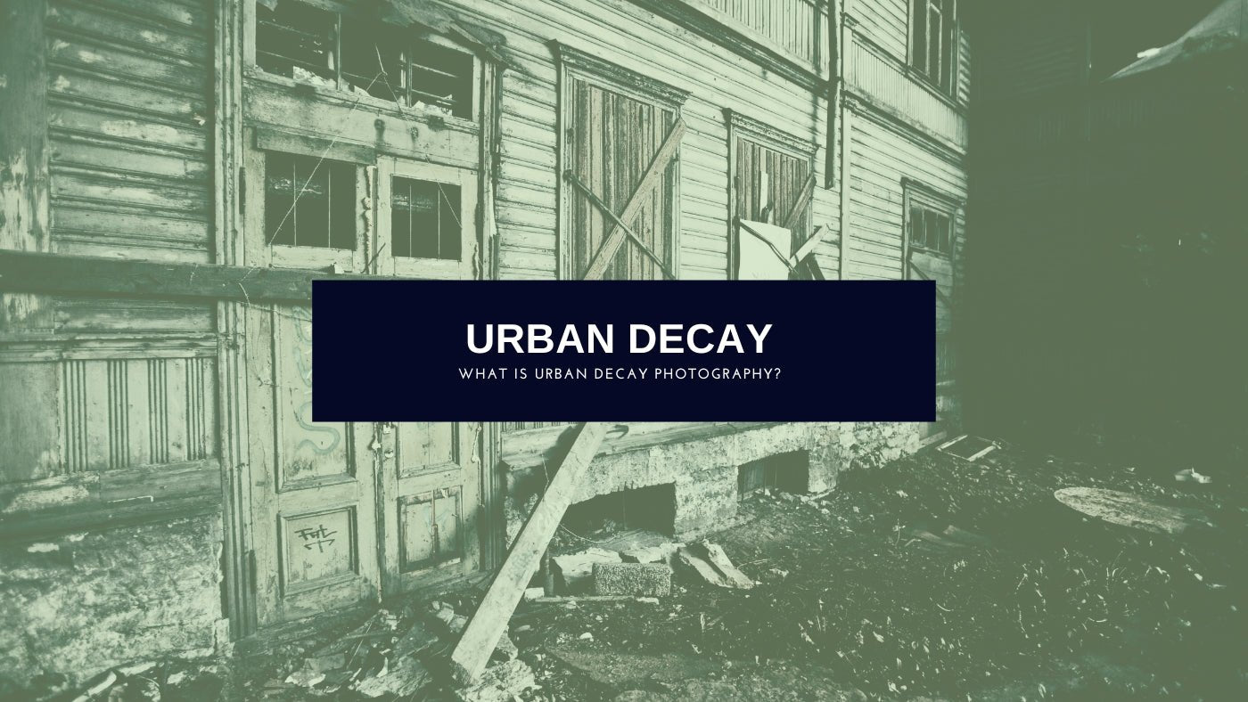 What Is Urban Decay Photography and Why It Matters – Dan Kosmayer Fine ...