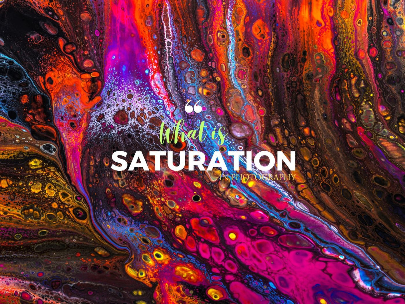 What Is Saturation in Photography | Fine Art Photographer’s Guide – Dan ...